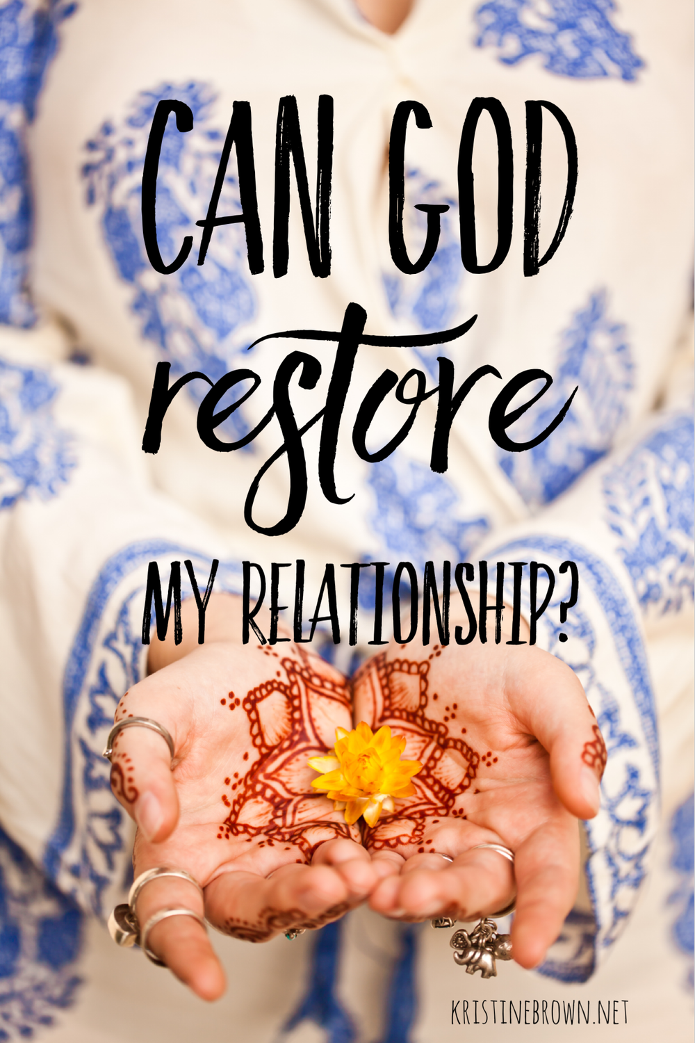 Can God Restore My Relationship? — Kristine Brown, Author