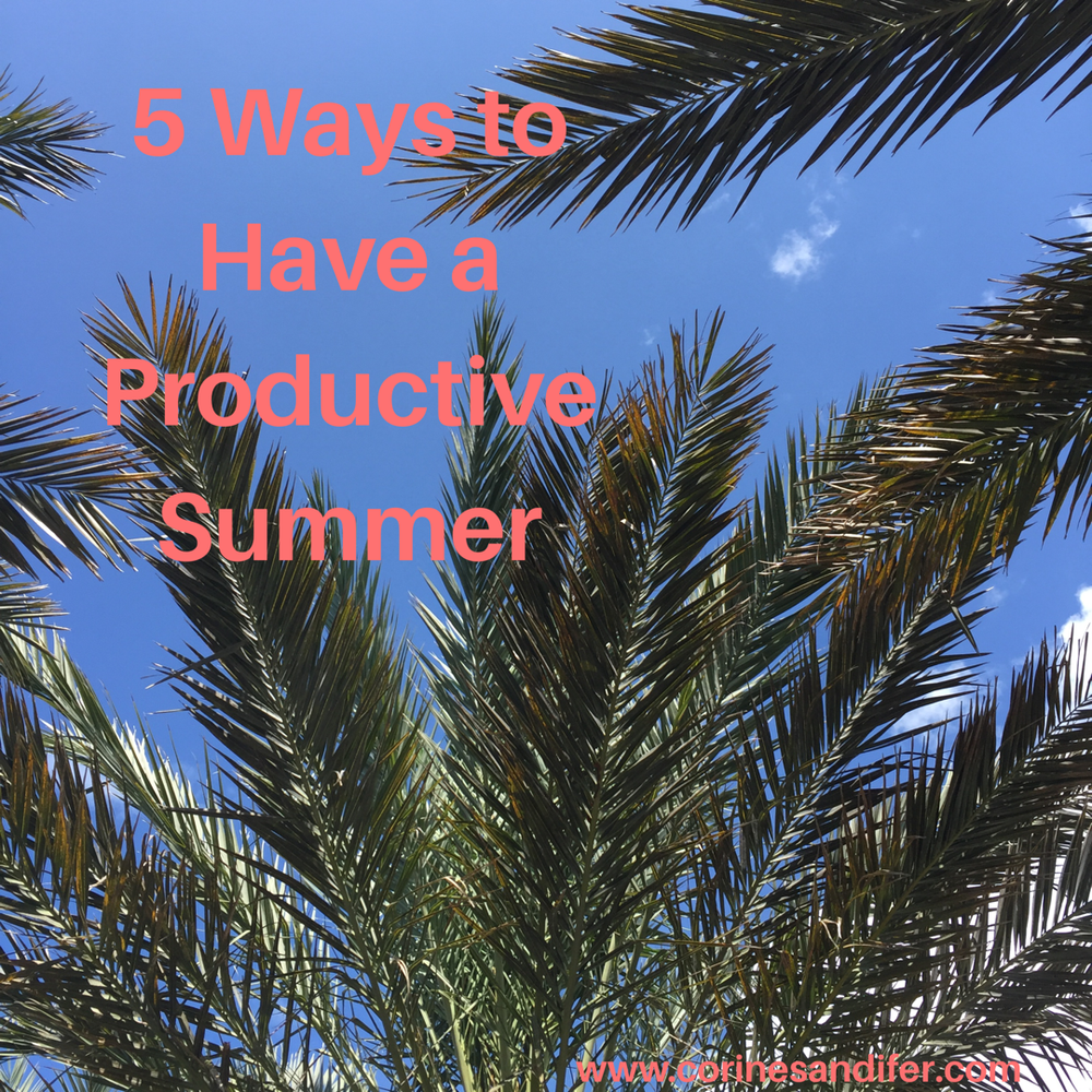 5 Ways to Have a Productive Summer: How the Working Gal finds More Time ...