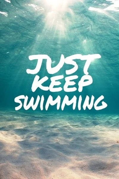 Just Keep Swimming Quote Tumblr