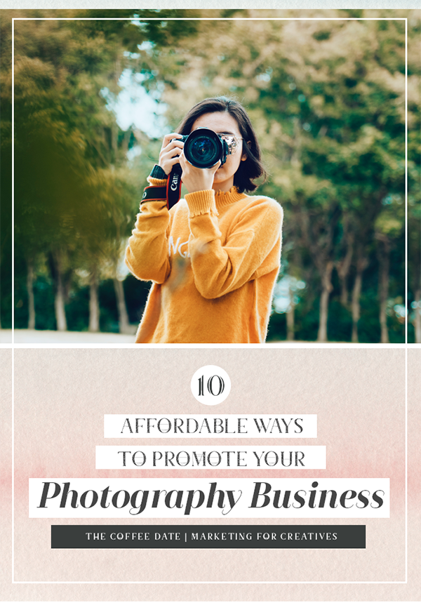 10 Affordable Ways to Promote Your Photography Business — The Coffee Date