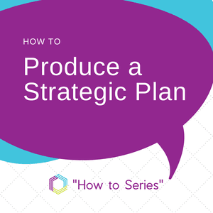 How to Produce a Strategic Plan — Supporting Communities