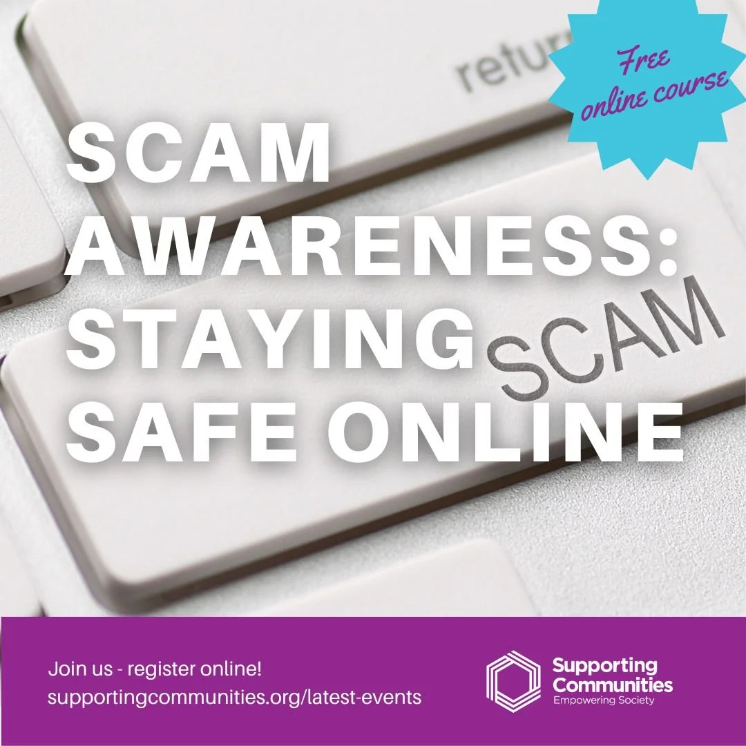 Scam Awareness: Staying Safe Online (Online Session) — Supporting ...