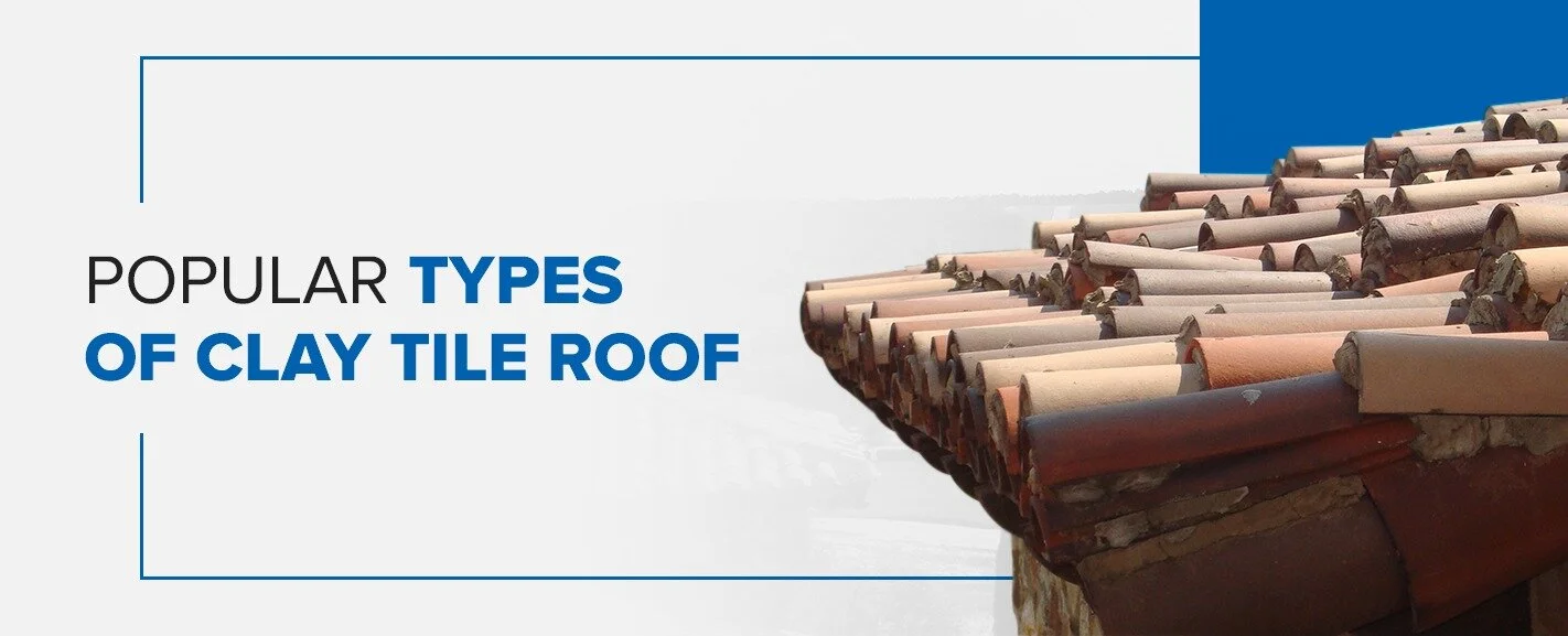 Popular Types of Clay Tile Roof | Huber & Associates