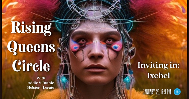 Rising Queens Circle: Ixchel — Bee Present Wellness