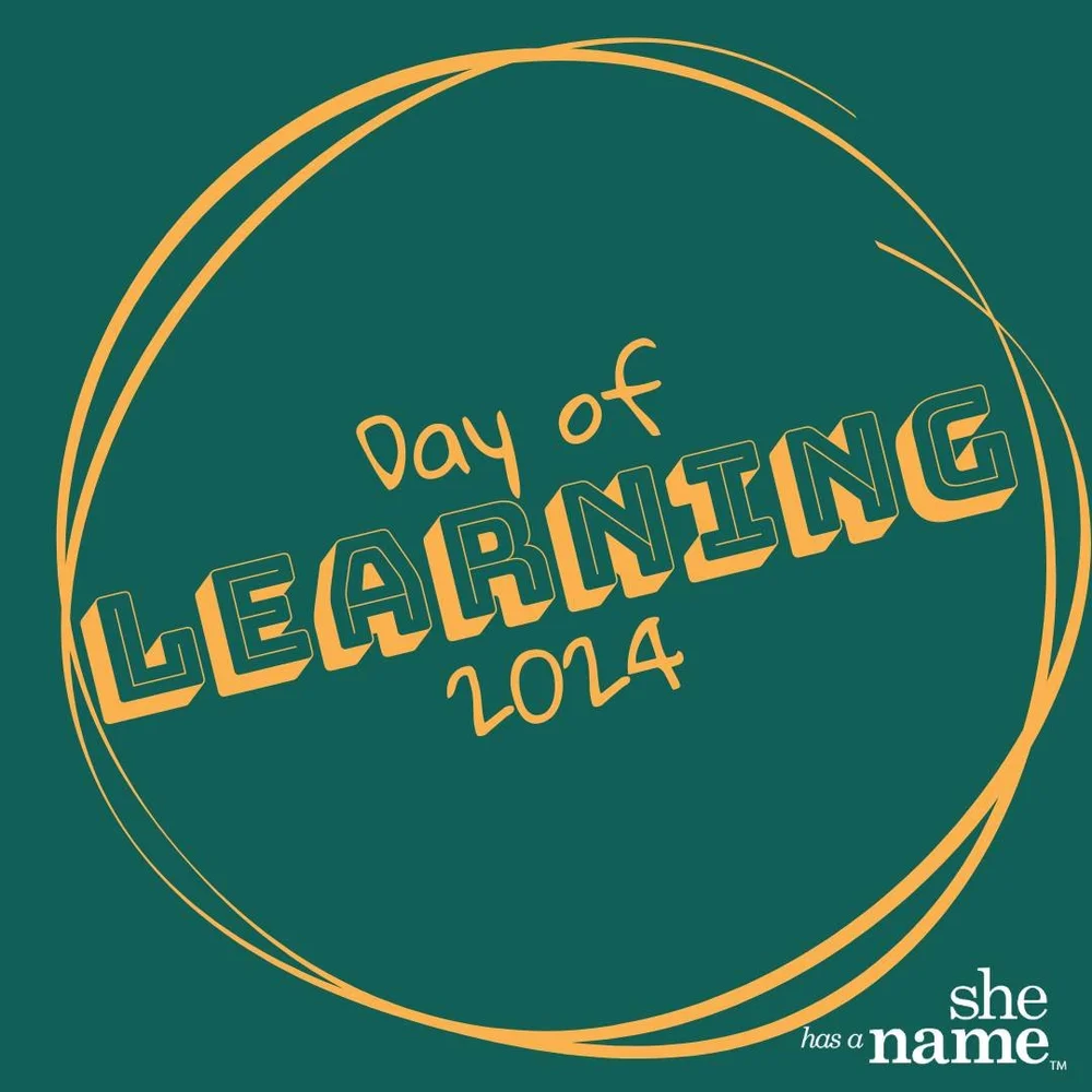 Day of Learning 2024 — She Has A Name