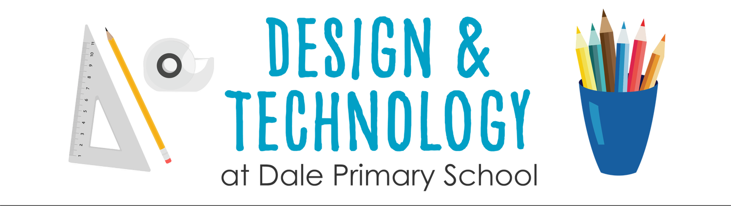 Curriculum Design and Technology — Dale Community Primary School