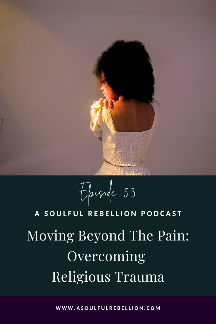 How To Overcome Religious Trauma — A Soulful Rebellion
