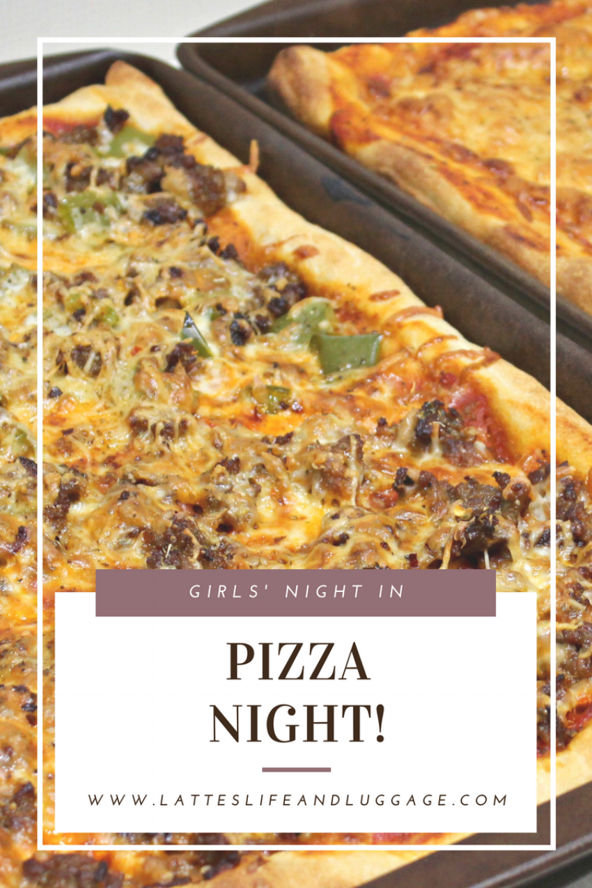Hosting A Girls' Night In - Pizza Night! — Lattes, Life & Luggage