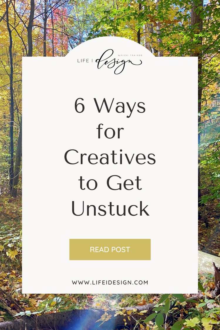6 Ways for Creatives to Get Unstuck — Nicki Traikos | life i design