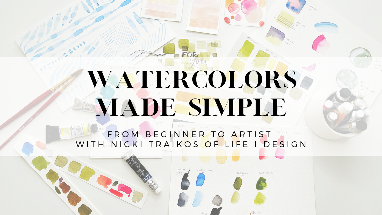 Watercolors Made Simple — Nicki Traikos | life i design