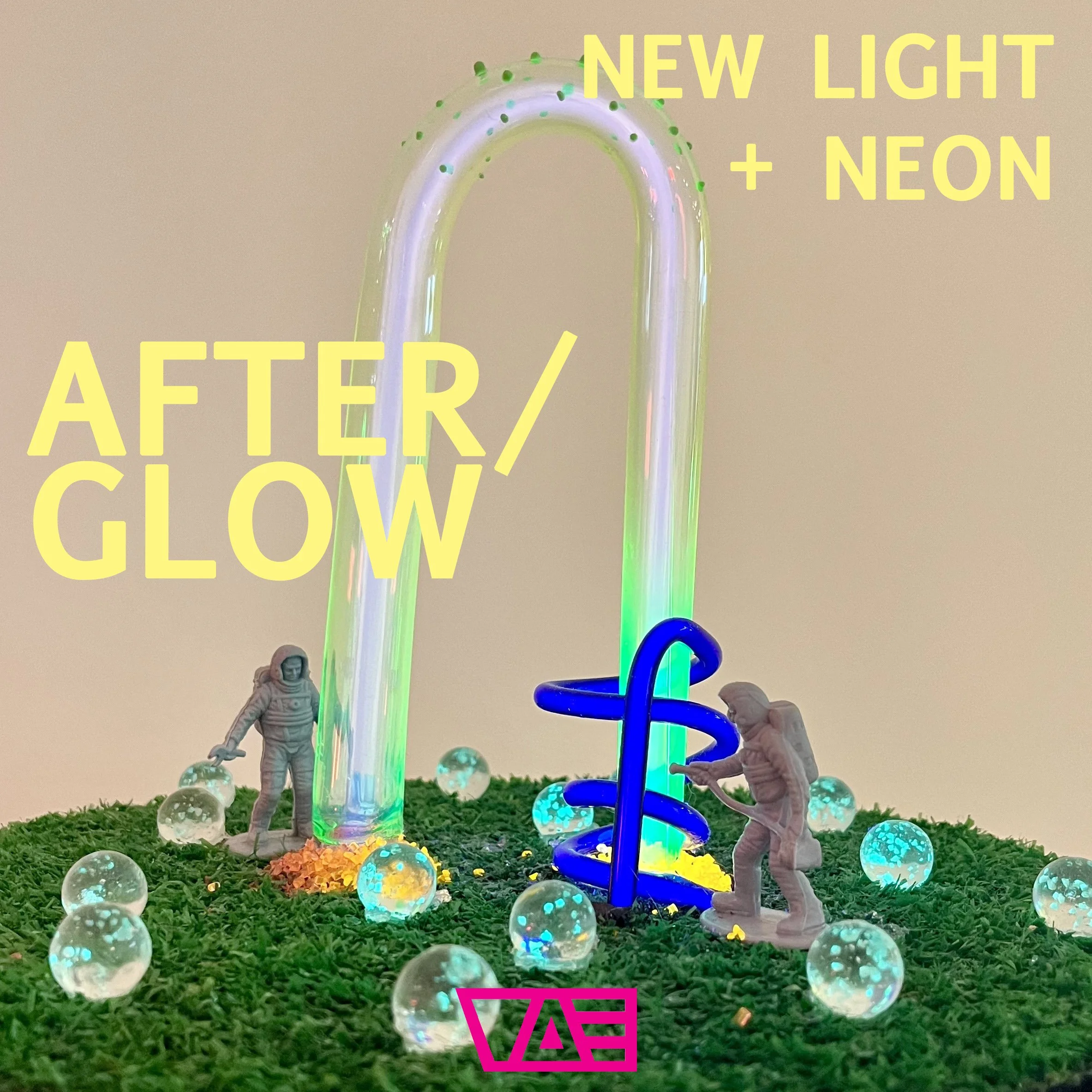 AFTER/GLOW - NEW LIGHT + NEON — VAE RALEIGH