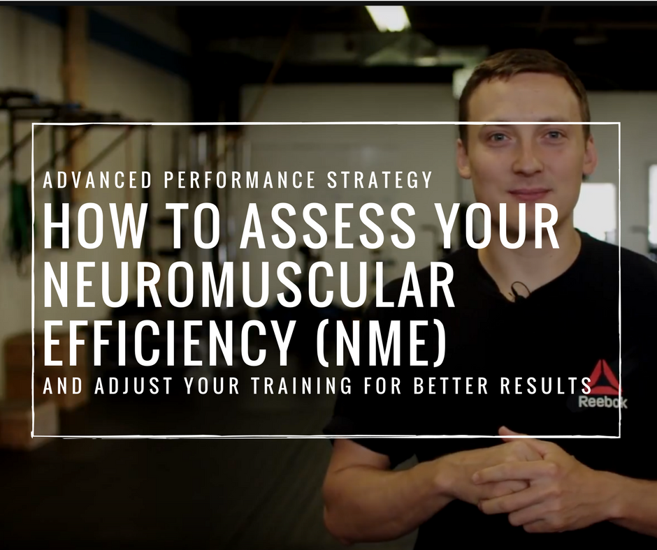 How To Assess Your Neuromuscular Efficiency (NME) And Adjust Your ...