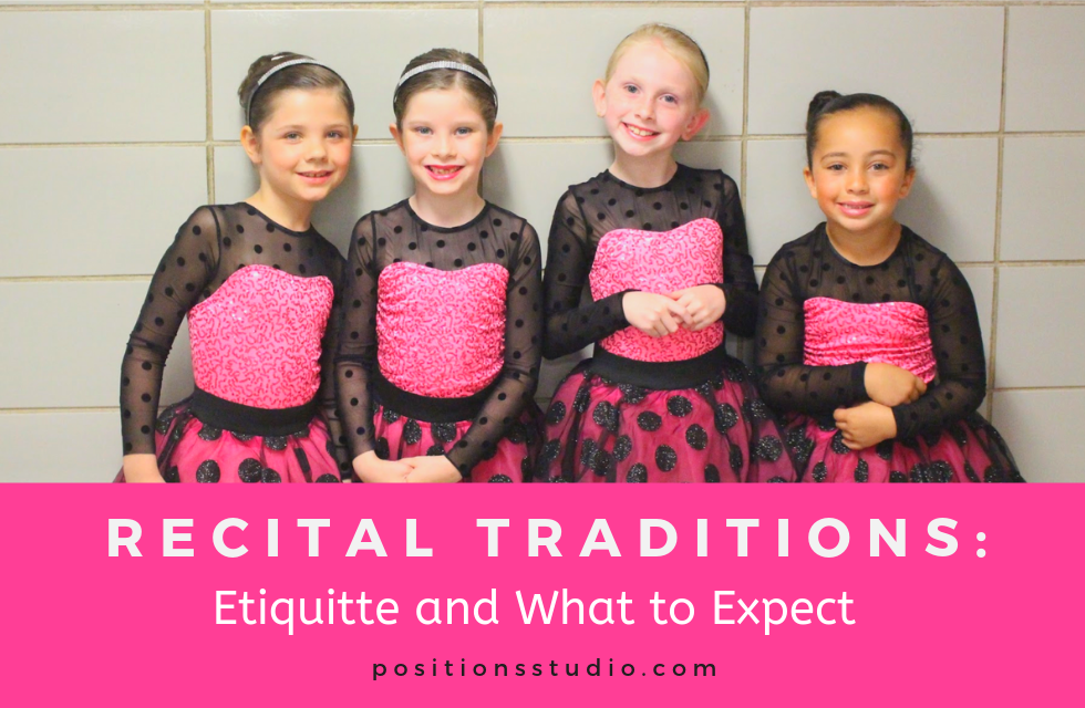 Recital Traditions: Etiquette and What to Expect — Positions Dance Studio