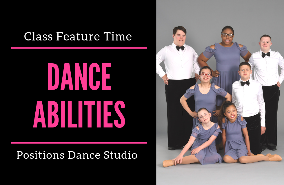 Class Feature Time: Dance Abilities — Positions Dance Studio