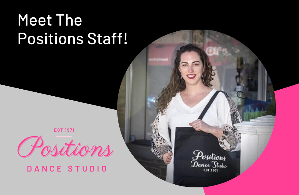 Meet The Staff at Positions Dance Studio! — Positions Dance Studio