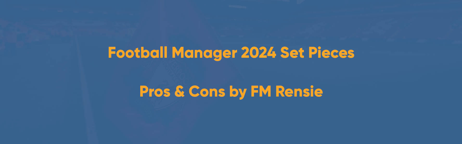 FM24 | Revamped set pieces. My pros and cons — CoffeehouseFM - Football Manager Blogs