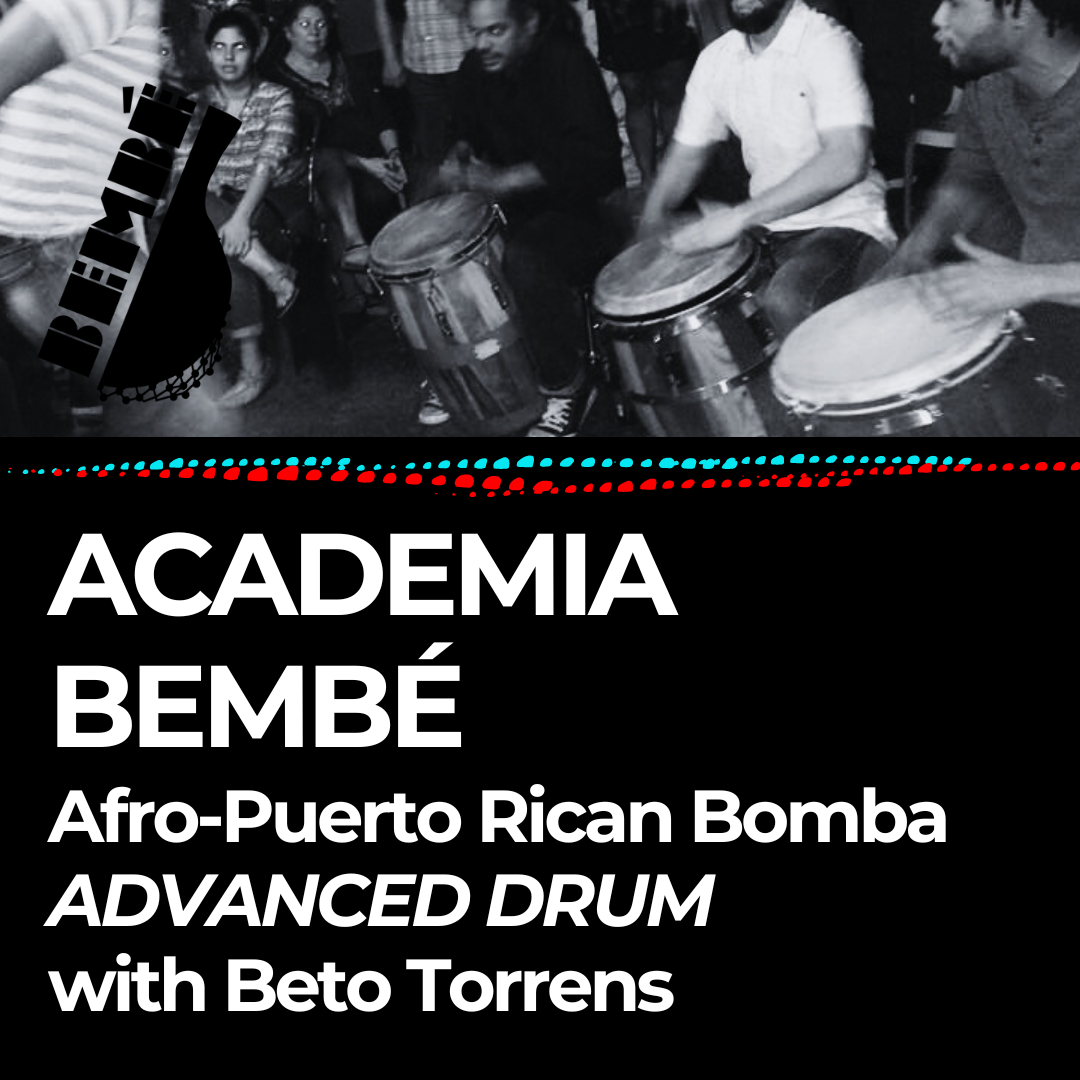 Adult Drum: Advanced Afro-Puerto Rican Bomba w/ Beto Torrens — Bembé ...