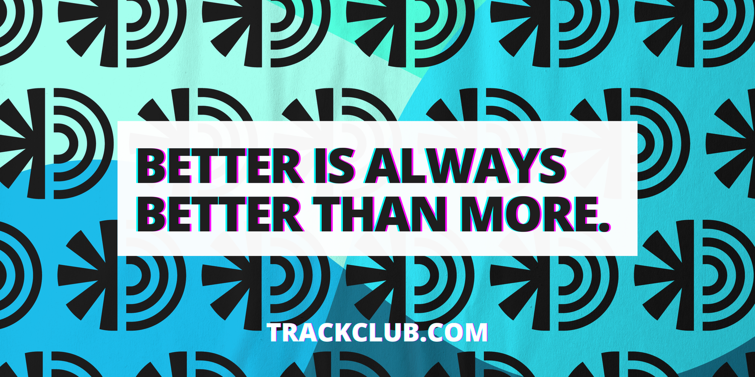 Better Is Always Better Than More — nurture theory