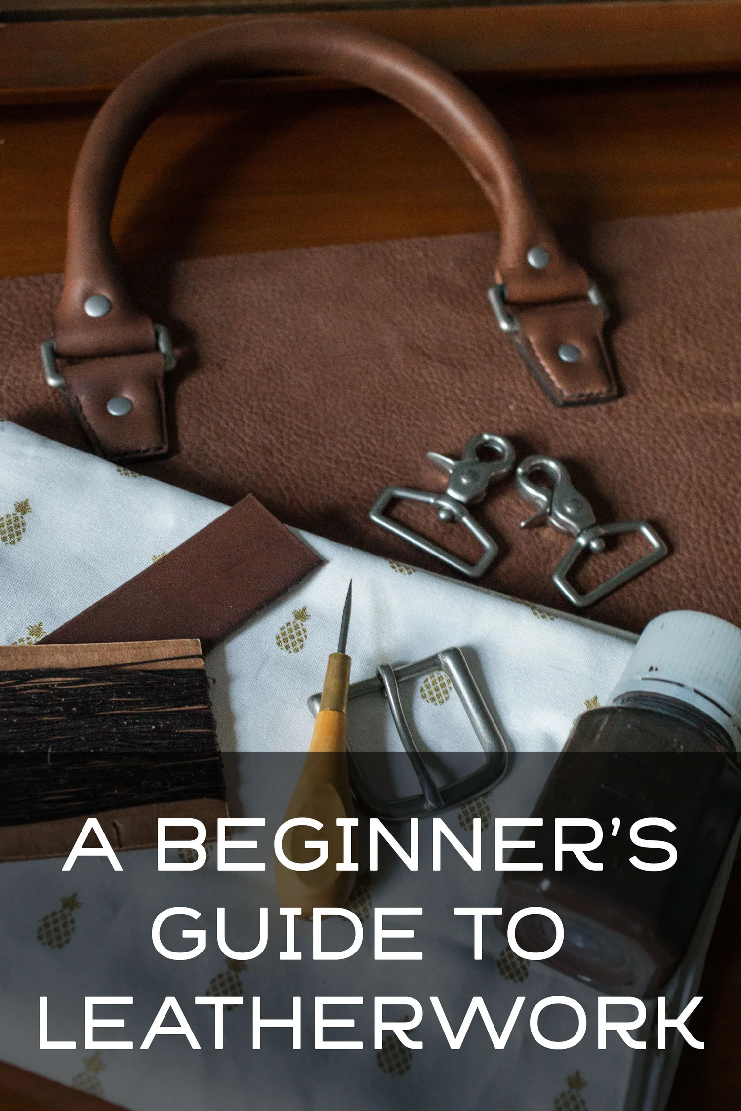 A Beginner's Guide to Leather Working — Gold Bark Leather