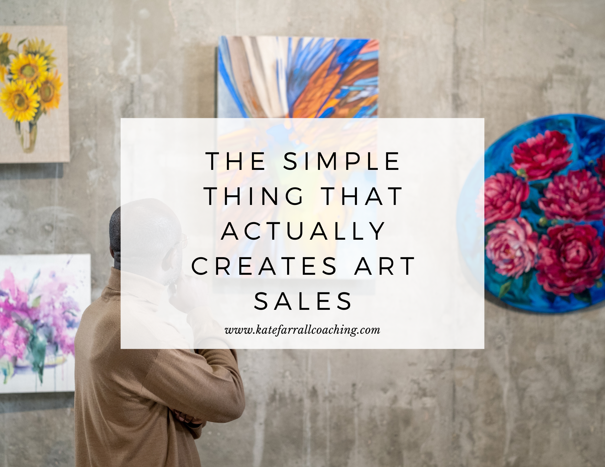 The Simple Thing That Actually Creates Art Sales — Artist Income