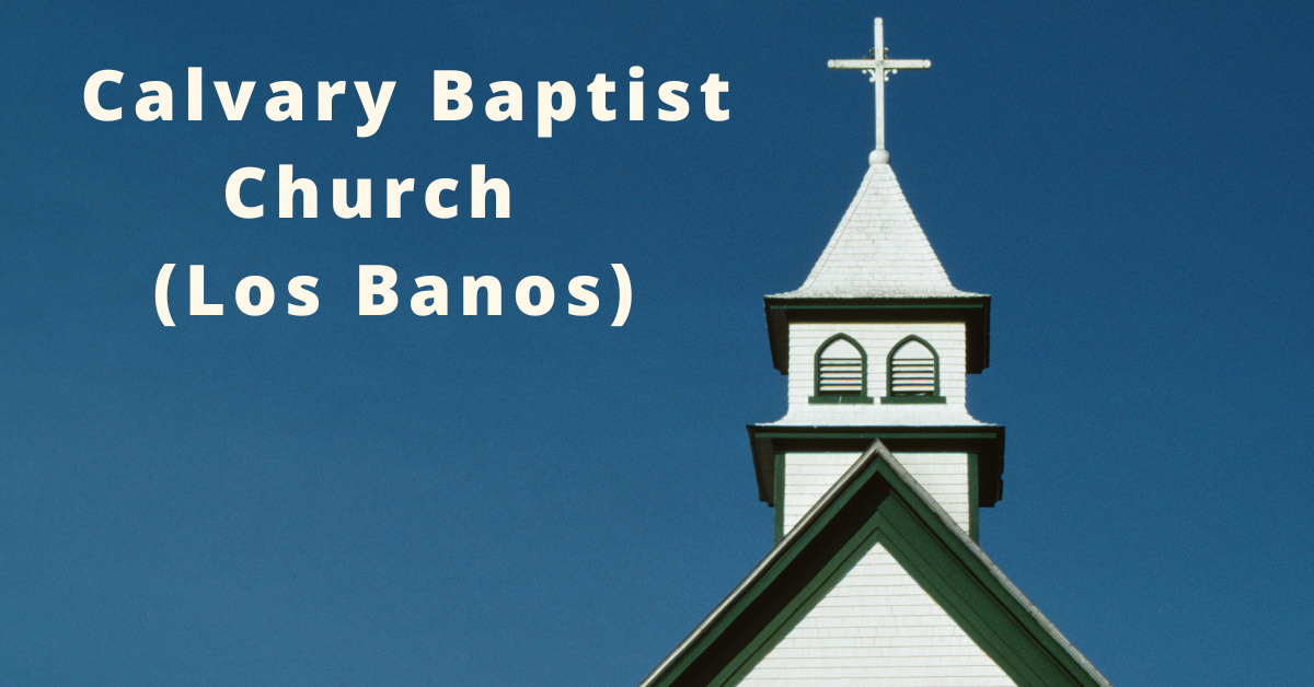 Calvary Baptist Church (Los Banos) — Merced County Events