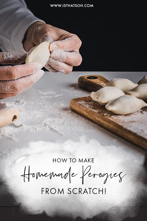 HOMEMADE PEROGIES FROM SCRATCH! — Is That Soh