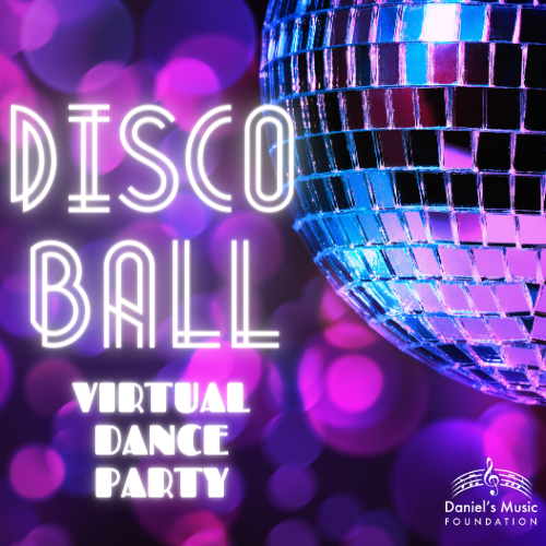 Disco Ball Dance Party — Daniel's Music Foundation