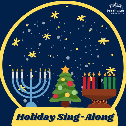 Holiday Sing-Along — Daniel's Music Foundation