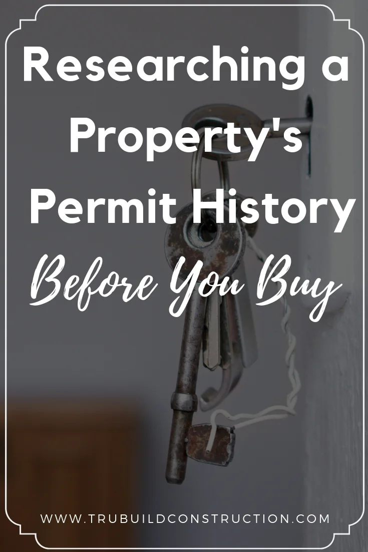 Researching a Property's Permit History Before You Buy — TruBuild ...