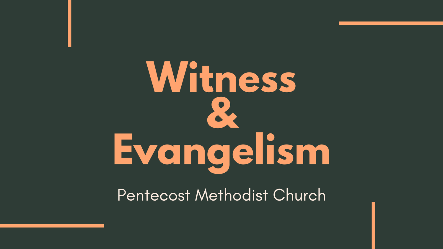 Witness & Evangelism — Pentecost Methodist Church