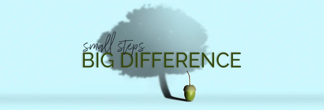 Small Steps Big Difference — Westside Family Church Leavenworth