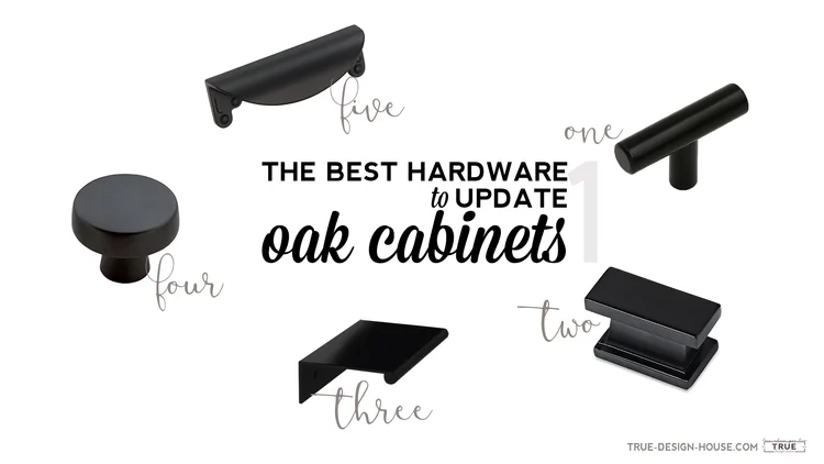 The Best Hardware to Update Oak Cabinets — True Design House