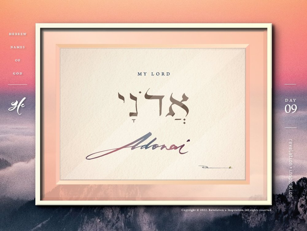 DAY 09 | ADONAI | My Lord — revelation + inspiration