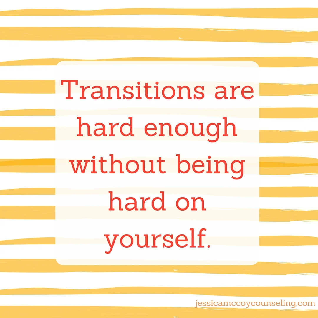 Three Ways to Navigate Life's Transitions — Jessica McCoy Counseling