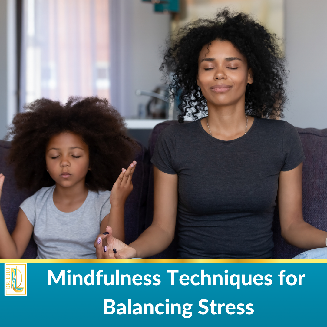 Mindfulness Techniques to Balance Stress — Dr. LuLu Naturopathic Clinic