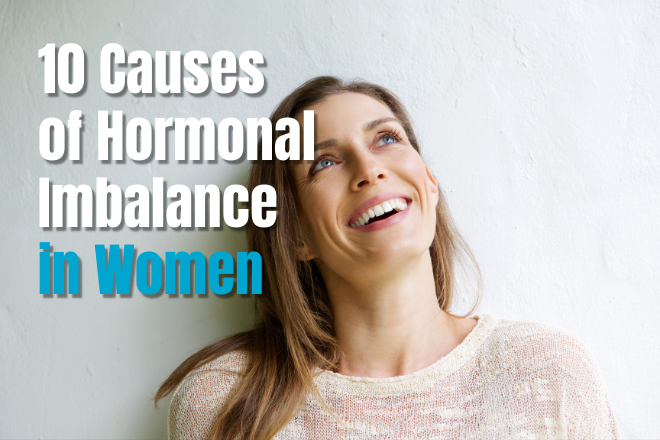10 Causes of Hormonal Imbalance in Women — Dr. LuLu Naturopathic Clinic