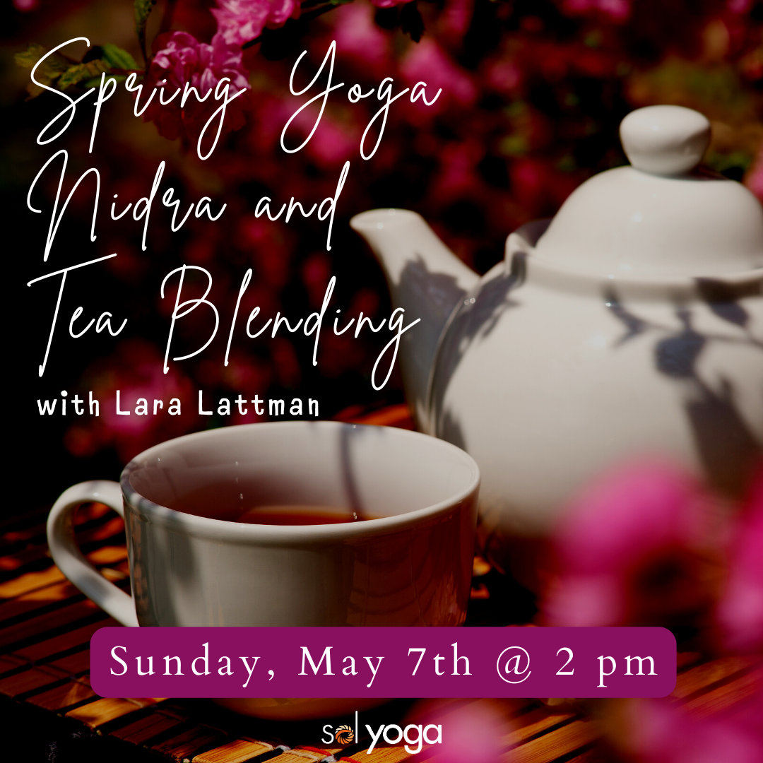 IN-PERSON: Spring Yoga Nidra and Tea Blending — solyoga