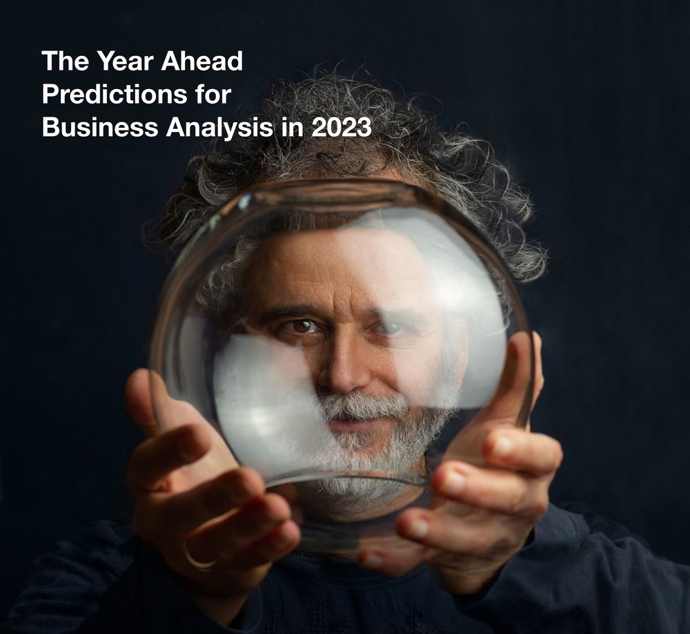The Year Ahead - Predictions for Business Analysis in 2023 — The ...