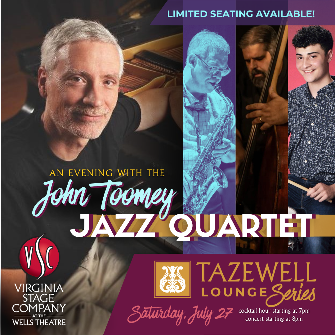 John Toomey Jazz Quartet : Tazewell Lounge Series — Virginia Stage Company