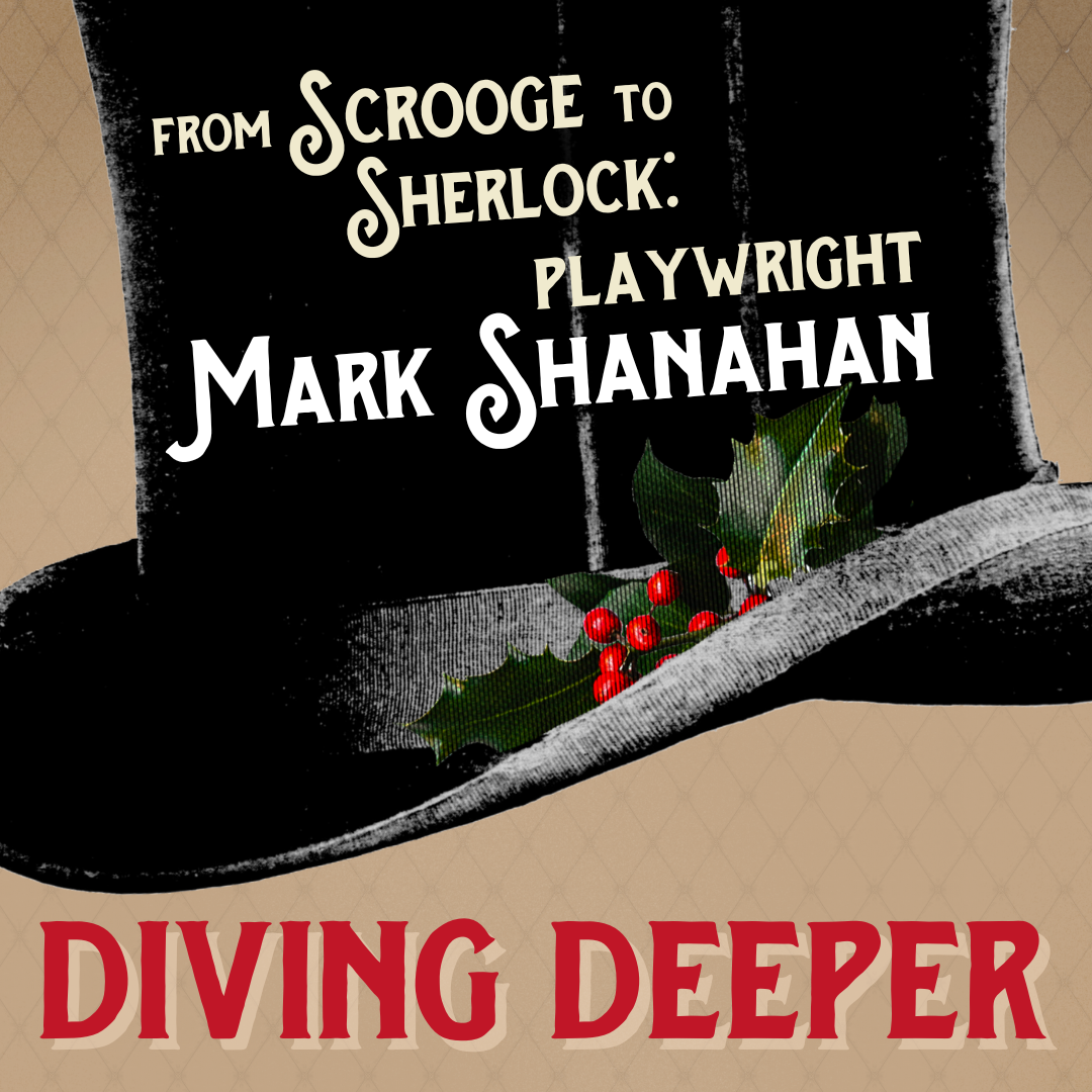 From Scrooge to Sherlock: Playwright Mark Shanahan — Virginia Stage Company