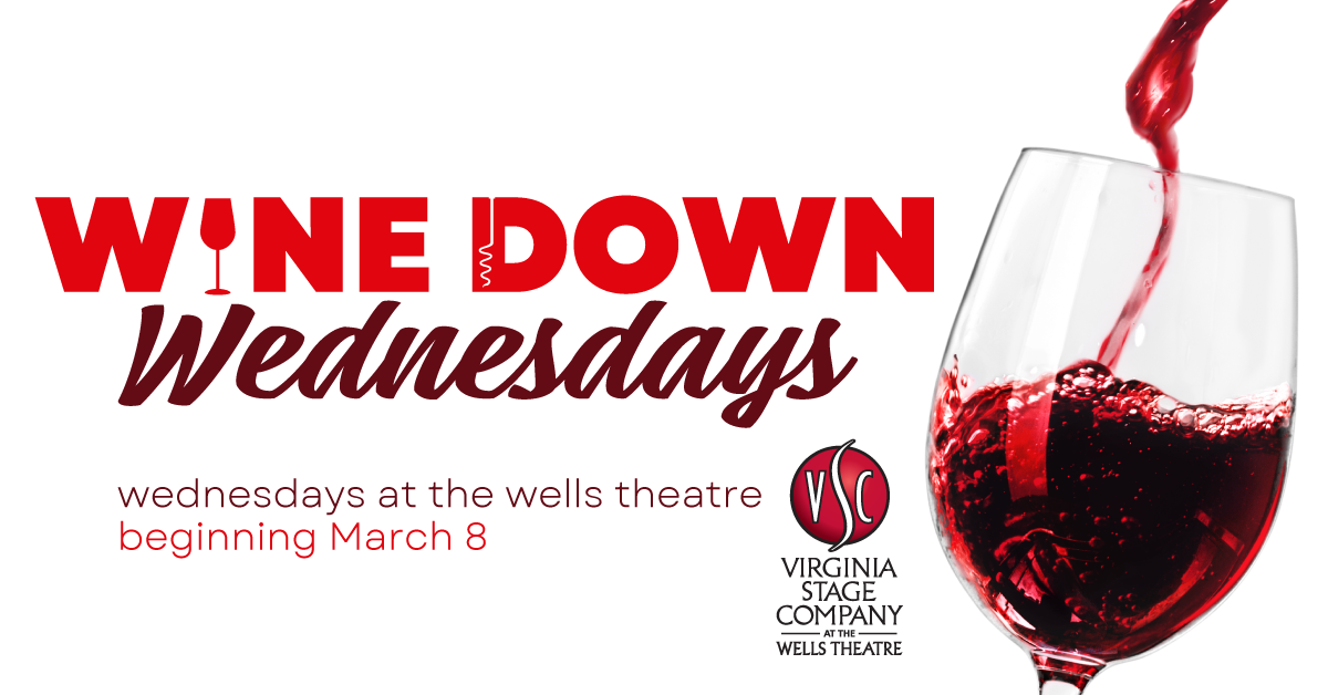 Wine Down Wednesdays — Virginia Stage Company