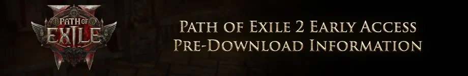 PATH OF EXILE 2 EARLY ACCESS Pre-Download Information Confirmed ...