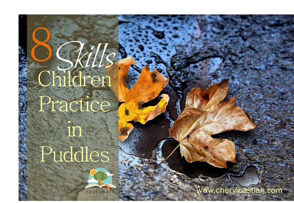 8 Skills Children Practice in Puddles — Celebrate Simple