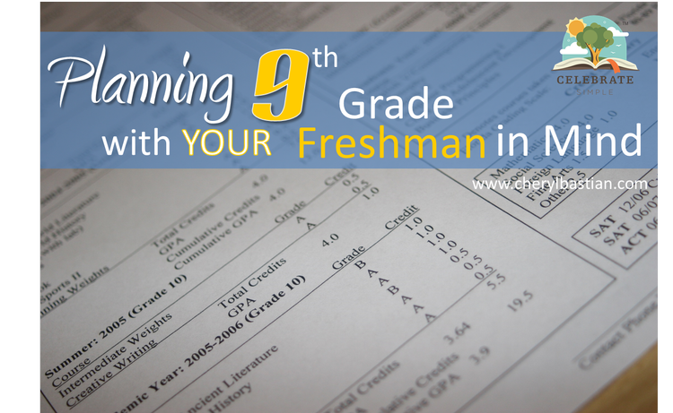 Planning 9th Grade with YOUR Freshman in Mind — Celebrate Simple