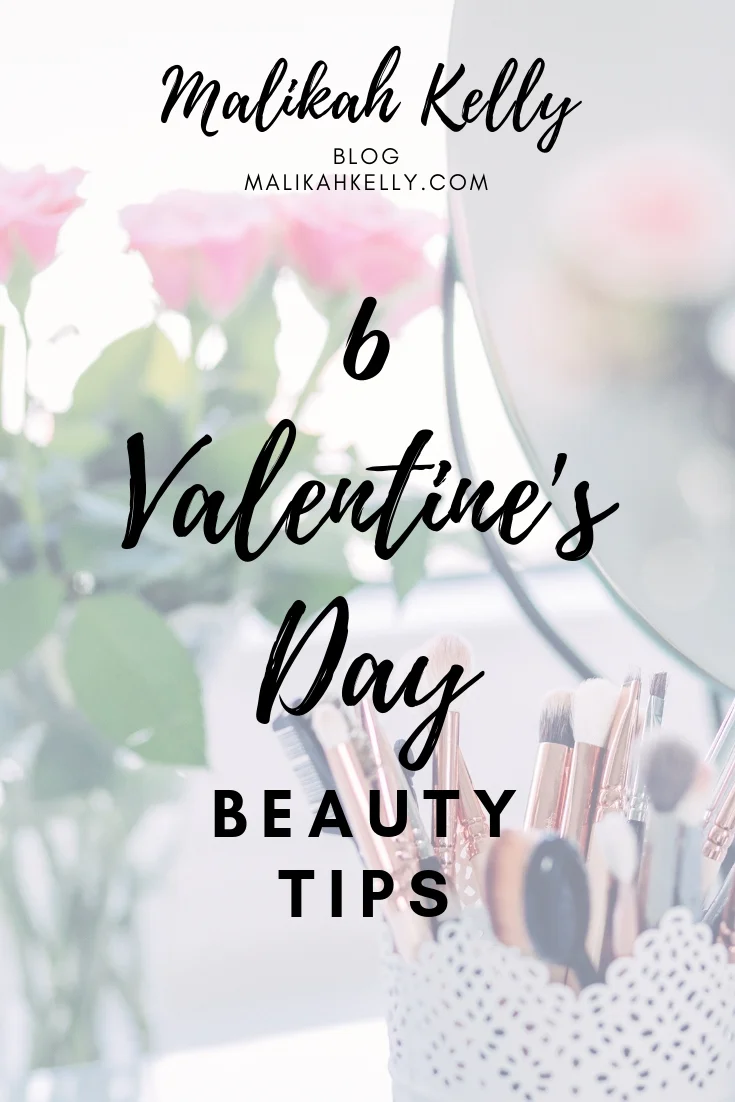 6 Beauty Essentials for the Perfect Valentine's Look — Malikah Kelly