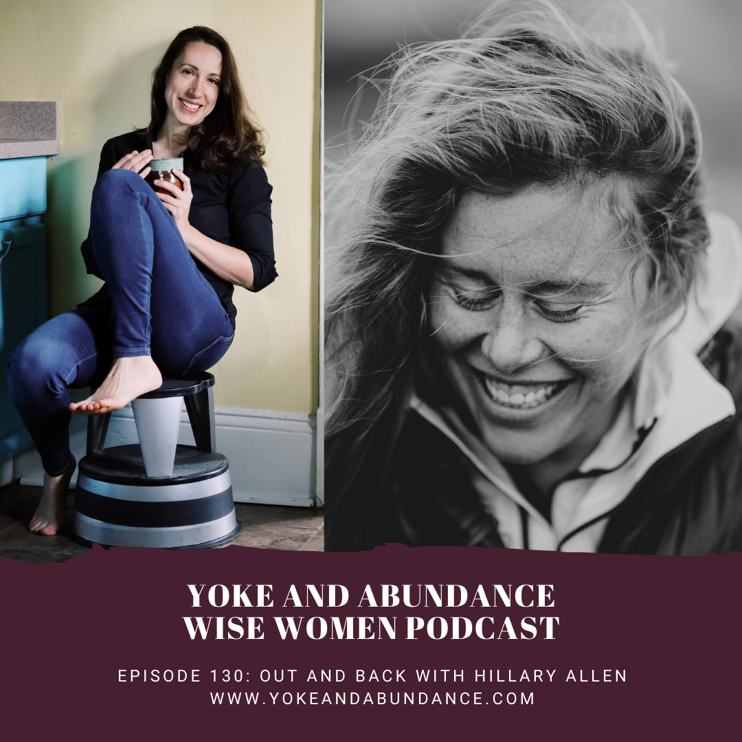 Episode 130: Out and Back with Hillary Allen — Yoke and Abundance
