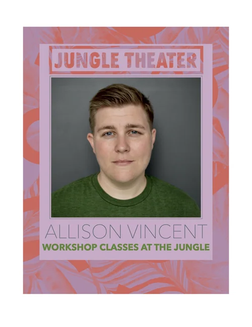 Theater Workshops With Allison Vincent (Copy) — Jungle Theater