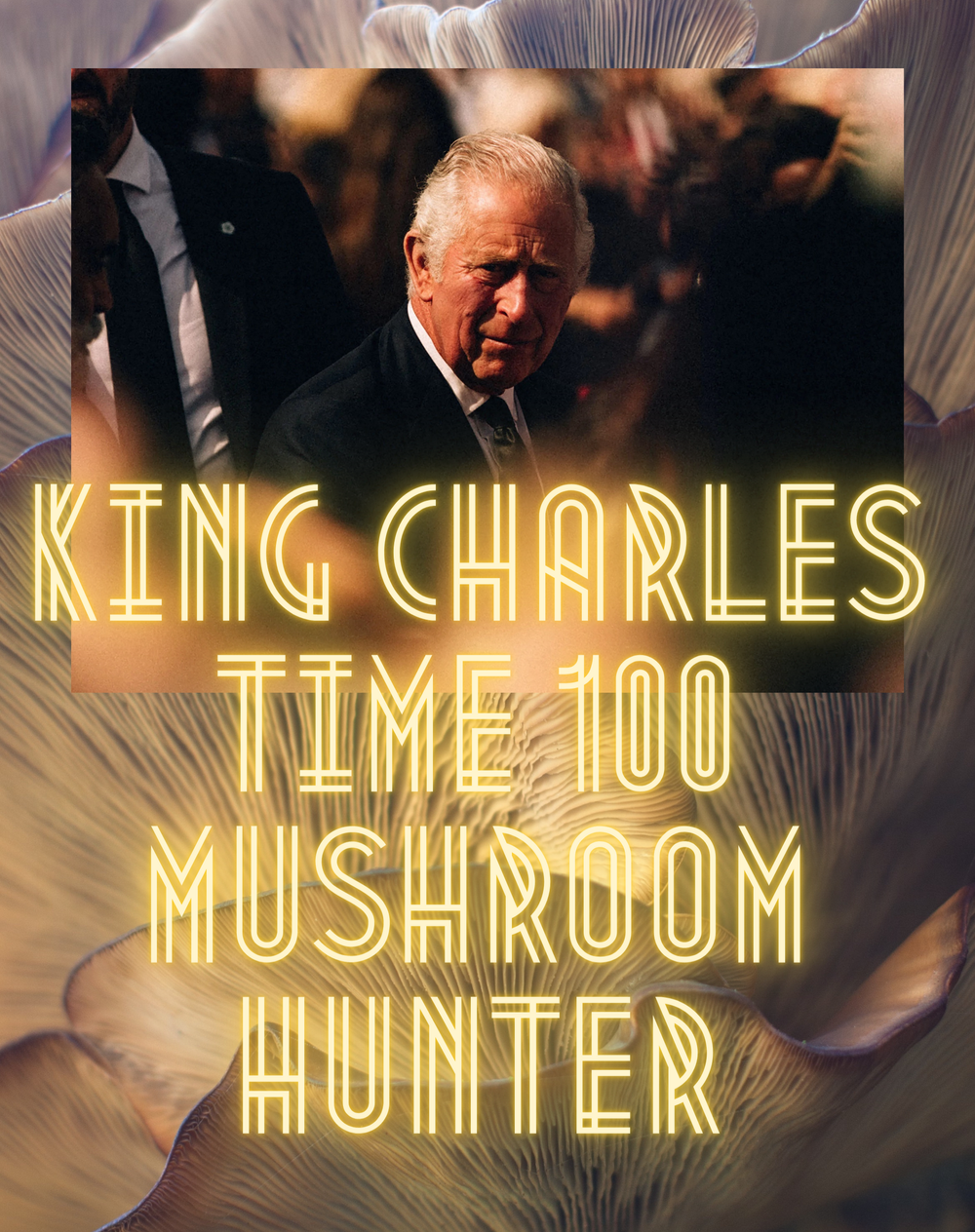 King Charles III, Beloved Mushroom Hunter, Joins TIME 100 Most ...