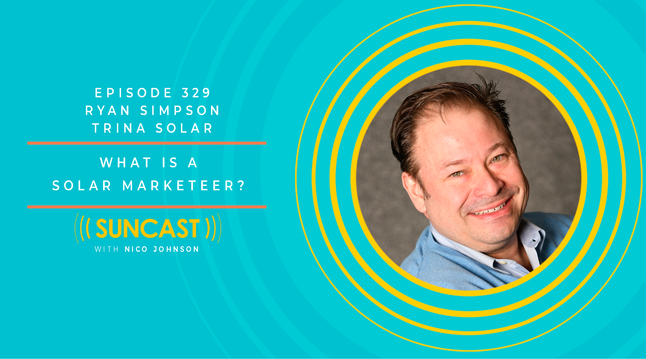 329 - What is a Solar Marketeer? with Trina Solar's Ryan Simpson, Head ...