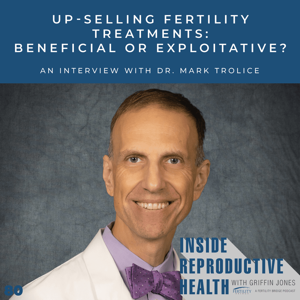 80 - Up-selling Fertility Treatments: Beneficial or Exploitative? An ...